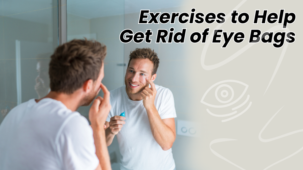 Exercises To Help Get Rid Of Eye Bags | Reduce Eye Bags, Dark Circles ...